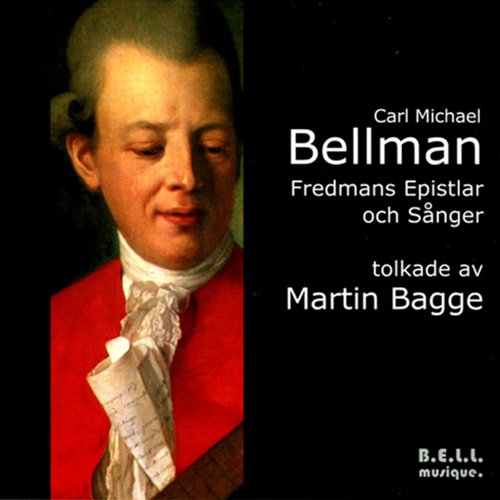 Bellman: Fredmans Epistlar och Sånger by Martin Bagge on Amazon Music ...