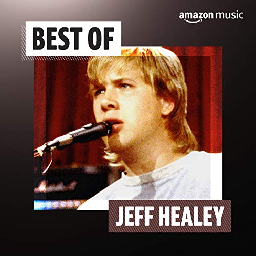 Best of Jeff Healey Playlist on Amazon Music Unlimited