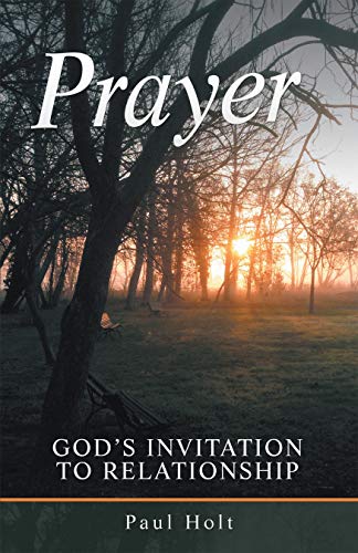 Prayer: God’s Invitation to Relationship: God's Invitation to ...