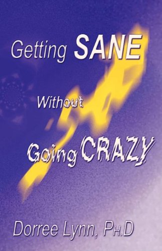 Getting Sane Without Going Crazy: Lynn, Dorree: 9780738831930: Amazon ...