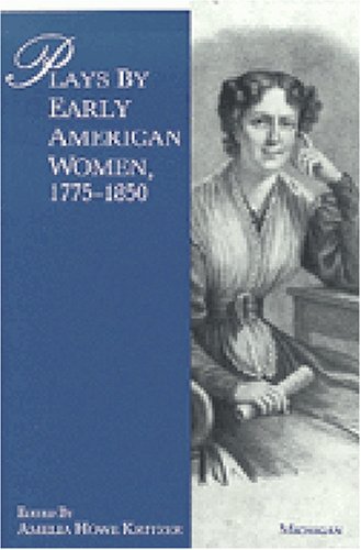 Amazon.com: Plays by Early American Women, 1775-1850: 9780472065981 ...