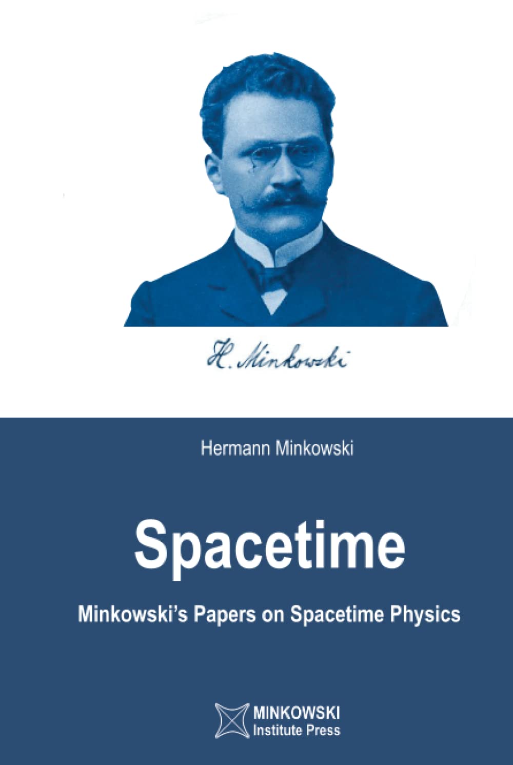 Spacetime: Minkowski's Papers on Spacetime Physics: Minkowski, Hermann ...