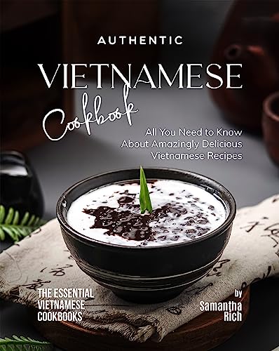 Amazon.com: Authentic Vietnamese Cookbook: All You Need to Know About ...