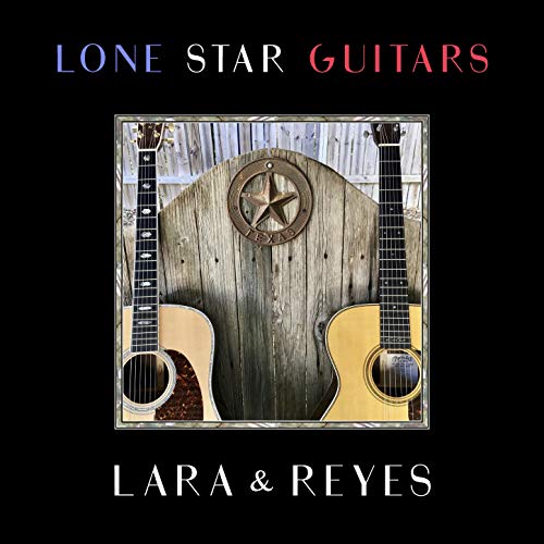 Amazon MusicでLara & ReyesのLone Star Guitarsを再生する