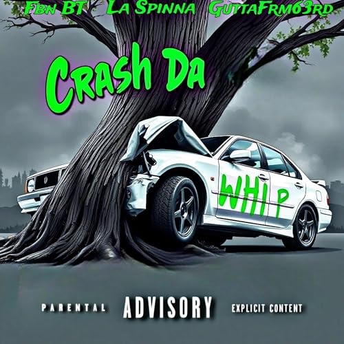 Play Crash Da Whip by Kutthroat Spinna feat. FBN BT & Guttafrm63rd on ...