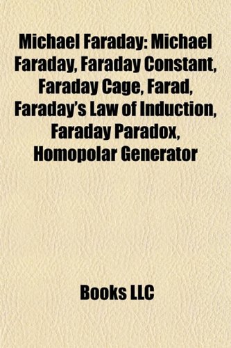 Michael Faraday: Faraday constant, Faraday cage, Faraday's law of ...