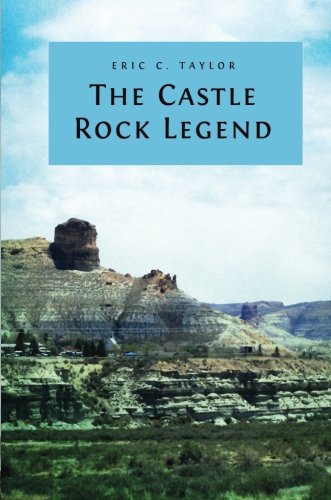 The Castle Rock Legend: Eric C. Taylor: 9781629025346: Amazon.com: Books