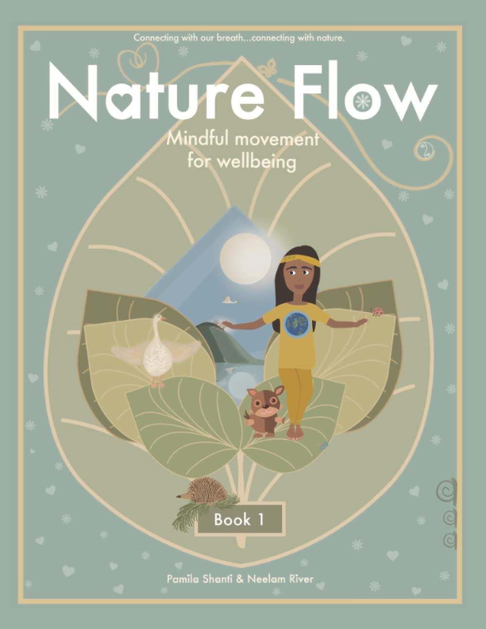 Nature Flow: Book 1: Shanti, Pamila, River, Neelam: 9781739736828 ...