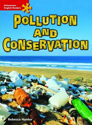 Pollution and Conservation: Intermediate Level (Heinemann English ...