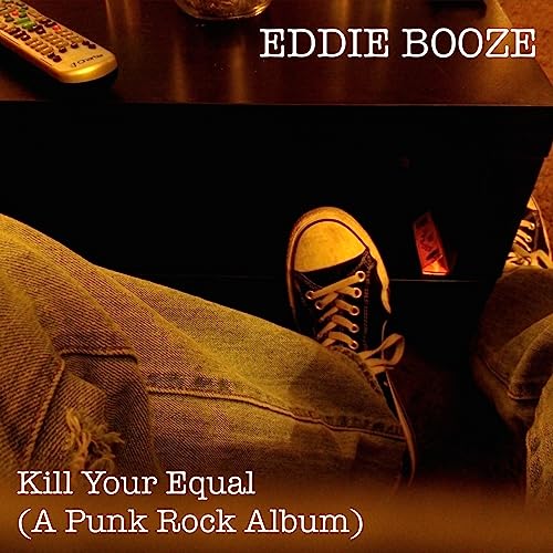 Amazon.com: Kill Your Equal (A Punk Rock Album) : Eddie Booze: Digital ...