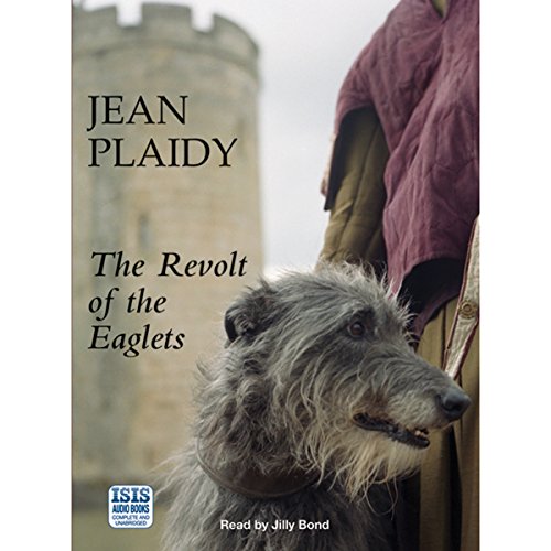 The Revolt of the Eaglets (Audio Download): Jean Plaidy, Jilly Bond ...