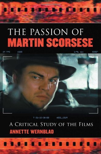 The Passion of Martin Scorsese: A Critical Study of the Films - Kindle ...