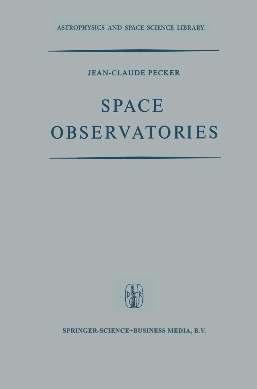 Space Observatories: 21 : Pecker, Jean-Claude, Rountree Lesh, J ...
