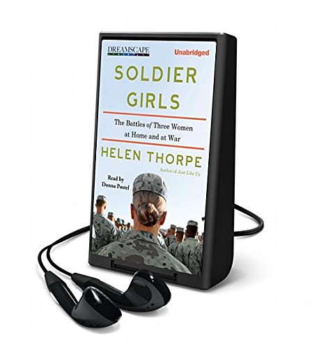 Soldier Girls: The Battles of Three Women at Home and at War: Thorpe ...