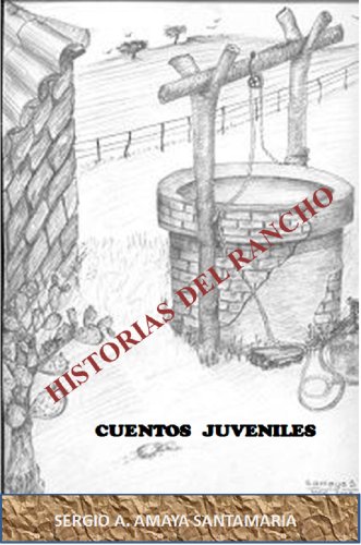 CUENTOS DEL RANCHO (Spanish Edition) eBook : Santamaría, Sergio Alfonso Amaya: Amazon.co.uk ...
