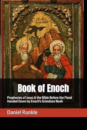 Book of Enoch: Prophecies of Jesus Before the Flood Handed Down by Noah ...