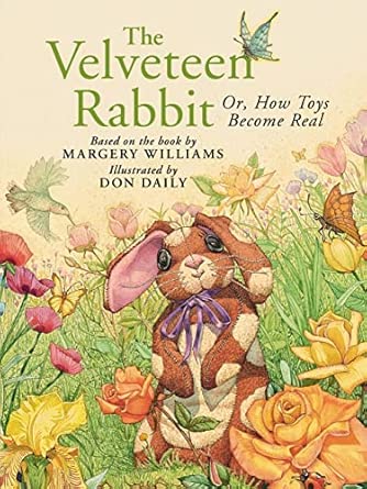 The Velveteen Rabbit: Or, How Toys Become Real: Williams, Margery ...