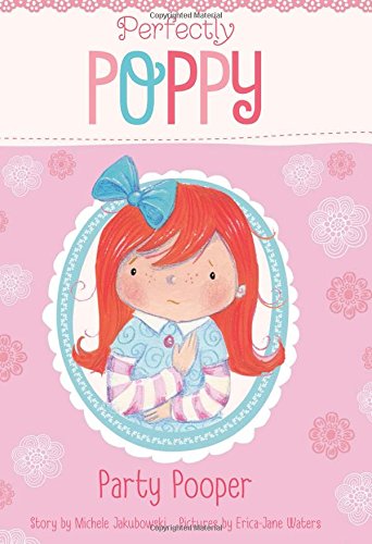 Amazon.com: Party Pooper (Perfectly Poppy): 9781479523566: Jakubowski ...