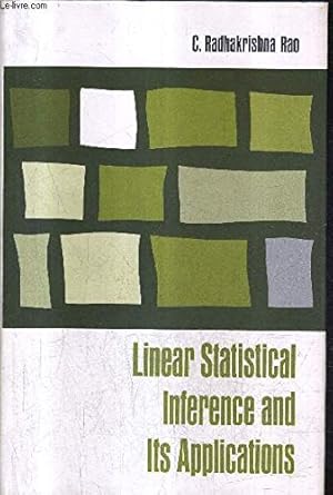 Amazon.fr - LINEAR STATISTICAL INFERENCE AND ITS APPLICATIONS. - C.RADHAKRISHNA RAO - Livres