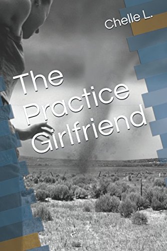 The Practice Girlfriend: L., Chelle: 9781973143130: Amazon.com: Books