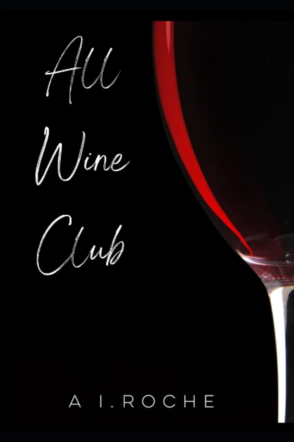 All Wine Club: The wine master's method: Roche, A.I, Kay, Carol ...