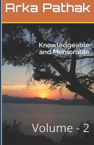Knowledgeable and Memorable: Volume - 2: Pathak, Mr Arka, Pathak, Mr ...