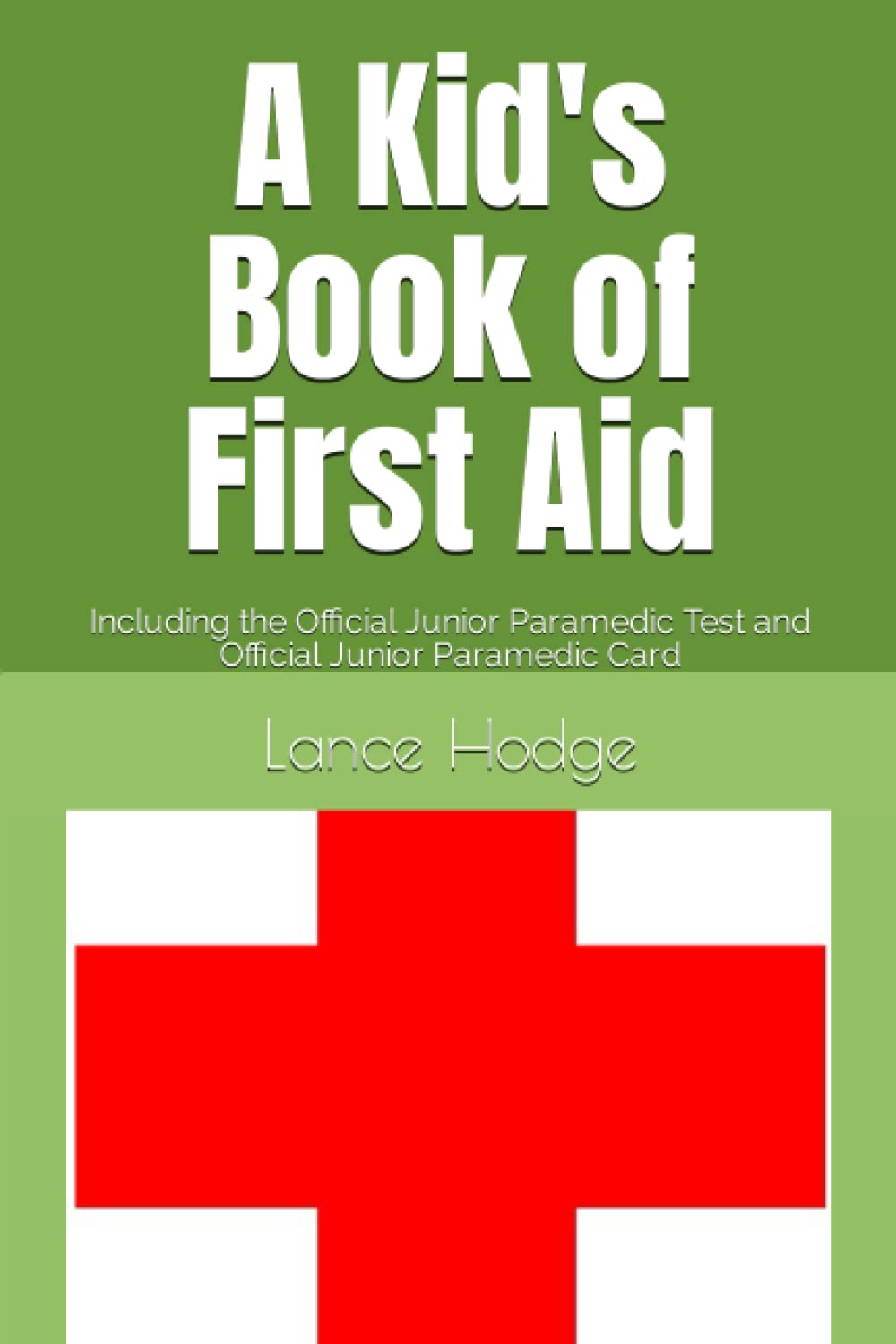 A Kid's Book of First Aid: Including the Official Junior Paramedic Test ...