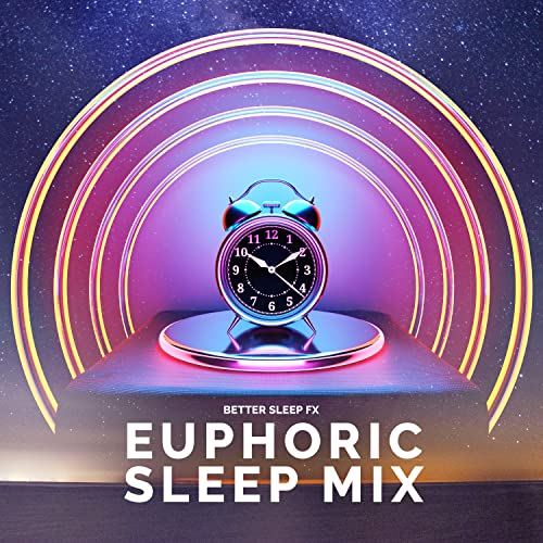Amazon Music - Better Sleep FXのEuphoric Sleep Mix - Amazon.co.jp