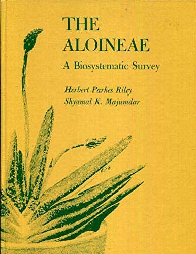 The Aloineae, a biosystematic survey: Riley, Herbert Parkes ...
