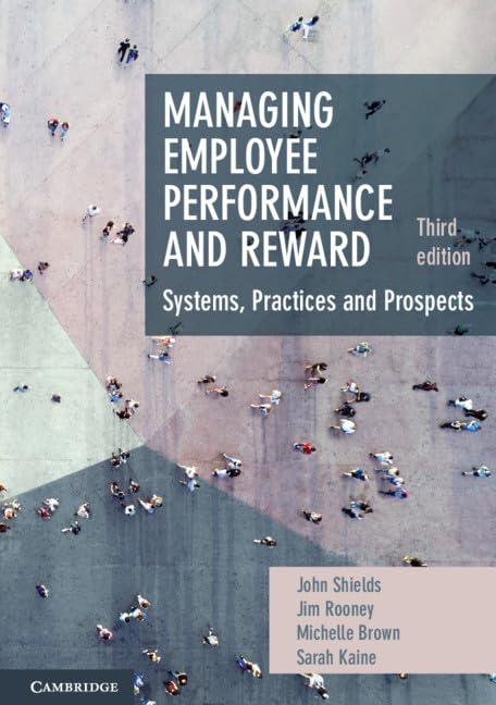 Managing Employee Performance and Reward: Systems, Practices and ...