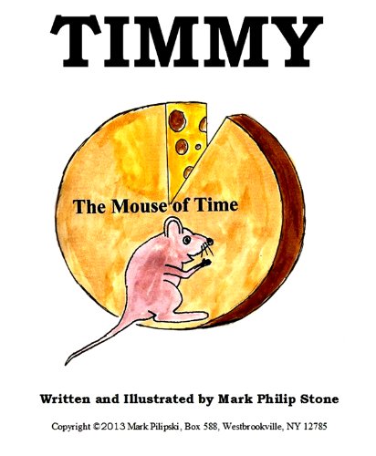 TIMMY THE MOUSE OF TIME - Kindle edition by Stone, Mark. Children ...