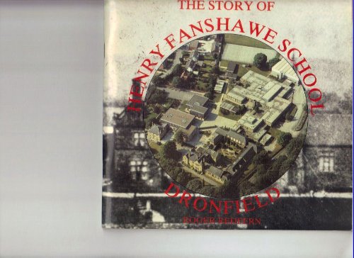 The Story of Henry Fanshawe School, Dronfield: Amazon.co.uk: Roger ...