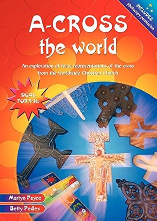 A-Cross The World: An exploration of forty representations of the cross ...