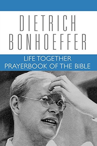 Life Together and Prayerbook of the Bible: Volume 5 (Dietrich ...