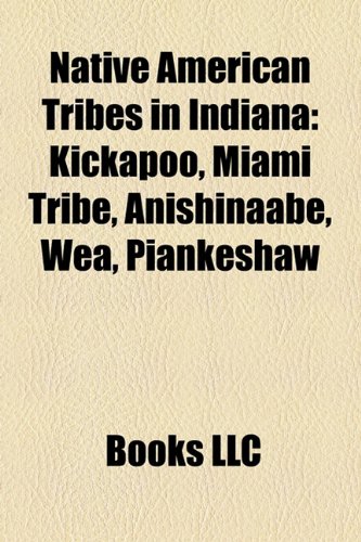 Native American Tribes in Indiana: Kickapoo, Miami Tribe, Anishinaabe ...