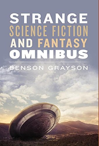 Strange Science Fiction and Fantasy Omnibus: Grayson, Benson ...
