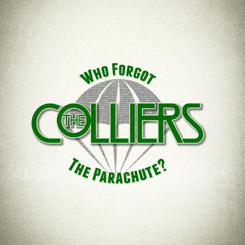 Amazon.com: Who Forgot the Parachute : The Colliers: Digital Music