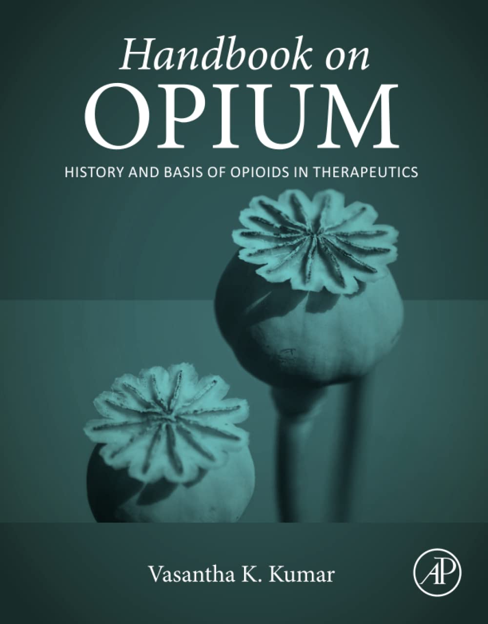 Buy Handbook on Opium: History and Basis of Opioids in Therapeutics ...