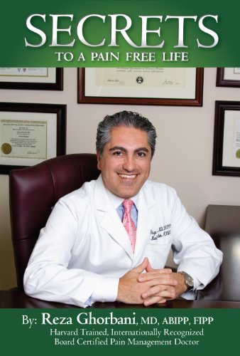 Secrets to a Pain Free Life by Reza Ghorbani MD ABIPP FIPP (2013-08-02): Reza Ghorbani: Amazon ...