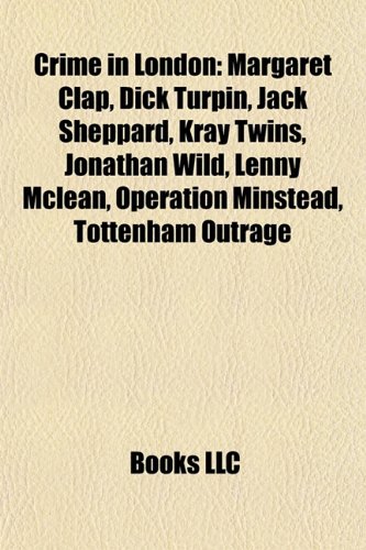 Crime in London: Margaret Clap, Cock Lane ghost, Dick Turpin, Kray ...