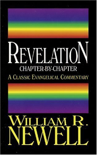 Revelation: Chapter-by-Chapter: Newell, William R.: 9780825433252 ...