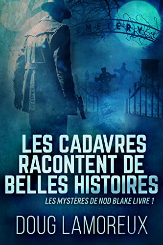 Les Cadavres Racontent de Belles Histoires (Les Mystères de Nod Blake t ...