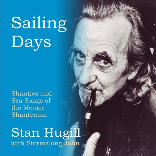 Play Sailing Days: Shanties and Sea Songs of the Mersey Shantyman by ...