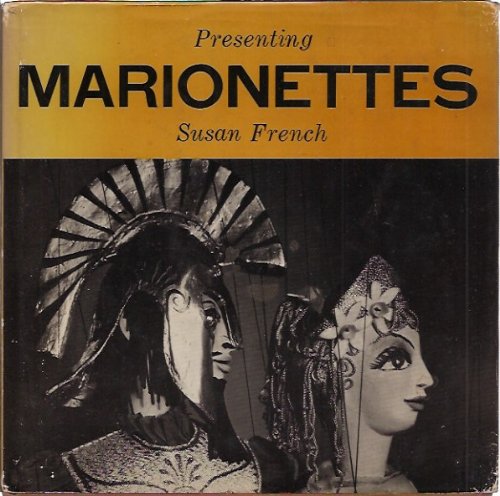 Presenting Marionettes by French, Susan