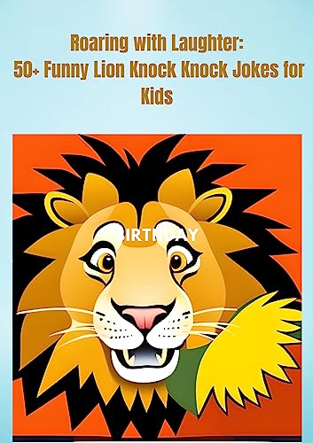 Amazon.com: Roaring with Laughter: 50 Funny Lion Knock Knock Jokes for ...