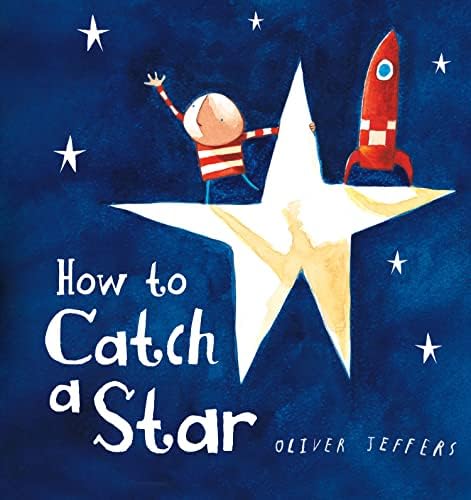 How to Catch a Star (Board Book): Jeffers, Oliver, Jeffers, Oliver ...