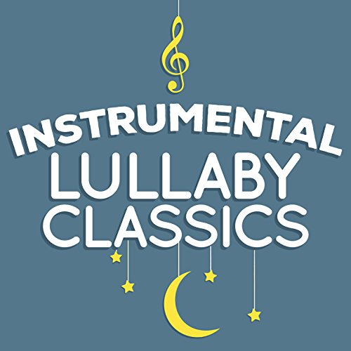 Play Instrumental Lullaby Classics by Baby Lullaby, Instrumental ...