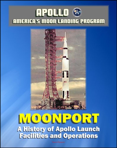 Apollo and America's Moon Landing Program - Moonport: A History of ...