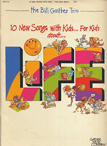 10 NEW SONGS WITH KIDS..FOR KIDS ABOUT..LIFE: The Bill Gaither Trio ...