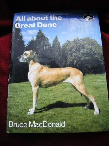 All About the Great Dane: MacDonald, Bruce: 9780720717242: Amazon.com ...